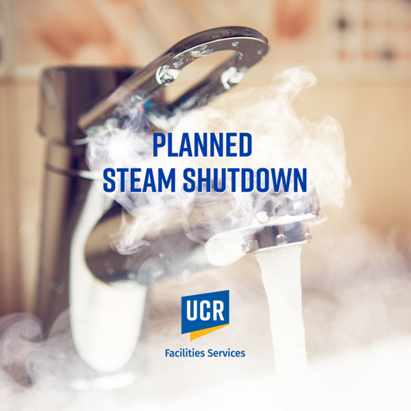 steam-shutdown-rs.png | Inside UCR | UC Riverside