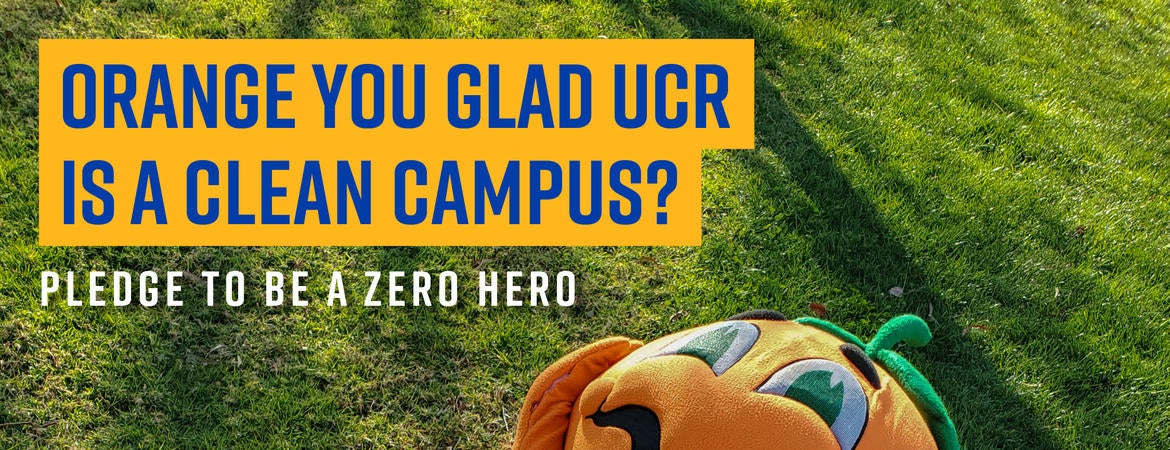 UCR CleanWater Launches Earth Month Zero Waste Pledge Campaign | Inside ...